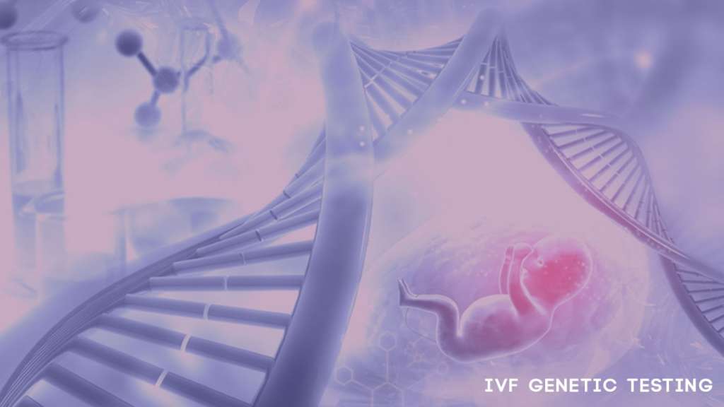 IVF Genetic Testing - Dr.Shweta Mittal Gupta